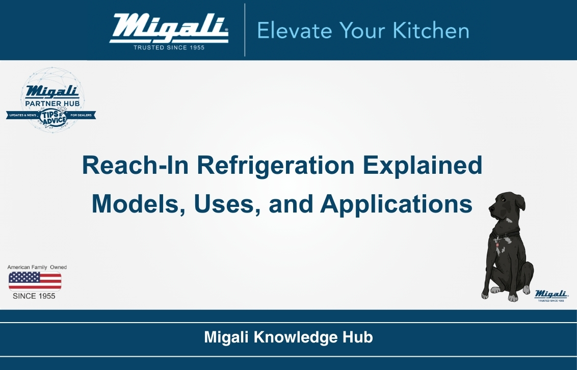 Reach-In Refrigeration Explained: Models, Uses, and Applications
